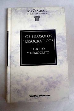 Libro Los filósofos presocráticos: Leucipo y Demócrito De - Buscalibre