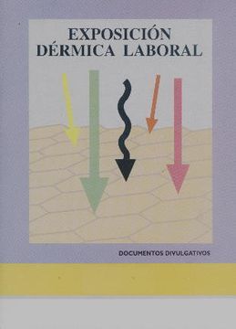 Libro exposicion dermica laboral. absorcion percutanea.agentes quimicos ...