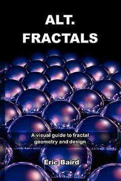Libro alt.fractals: a visual guide to fractal geometry and design ...