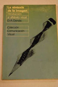 Libro La Sintaxis De La Imagen: Introducción Al Alfabeto Visual, D. A ...