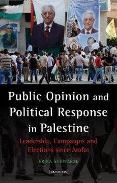 Libro Public Opinion and Political Response in Palestine: Leadership ...