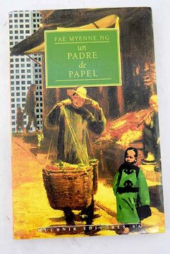 Libro Un padre de papel De Ng, Fae Myenne - Buscalibre