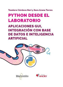 Libro Python Desde el Laboratorio. Aplicaciones Gui, Integracion con ba se de Datos e ...