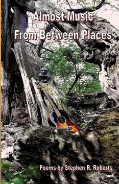 Libro almost music from between places, roberts, stephen r., ISBN ...