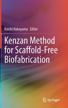 Libro Kenzan Method for Scaffold-Free Biofabrication (en Inglés) De ...