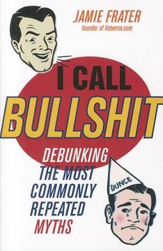 Libro i call bullshit,debunking the most commonly repeated myths De ...