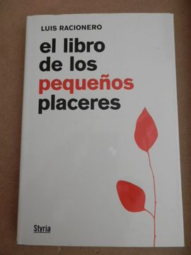 Libro El Libro De Los Pequeños Placeres De Luis Racionero - Buscalibre