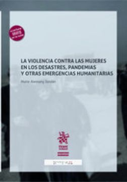 Libro La Violencia Contra las Mujeres en los Desastres, Pandemias y Otras Emergencias ...