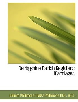 Libro derbyshire parish registers. marriages. De phillimore, william ...