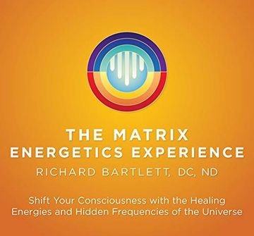 Libro Matrix Energetics Experience: Shift Your Consciousness With the ...