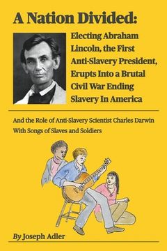 Libro A Nation Divided: Electing Abraham Lincoln, the First Anti ...