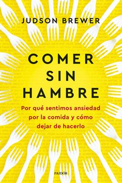 Libro Comer sin hambre De Judson Brewer - Buscalibre Chile