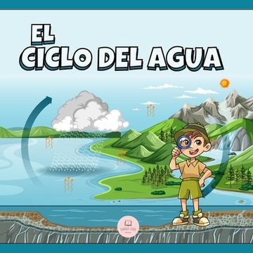 Libro El Ciclo del Agua Explicado Para Niños: Aprende cuáles son sus ...