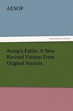 Libro aesop's fables a new revised version from original sources (en ...