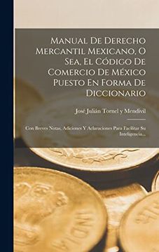 Libro Manual de Derecho Mercantil Mexicano, o Sea, el Código de ...