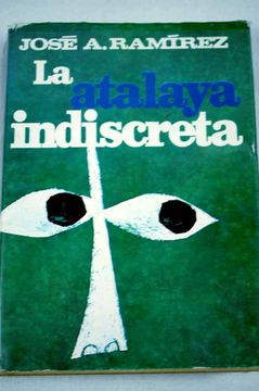 Libro la atalaya indiscreta : (confidencias de un abogado), josé a ...