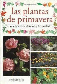Libro Las plantas de primavera. El calendario, la elección y los ...