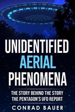 Libro Unidentified Aerial Phenomena: The Story Behind the Story - The ...