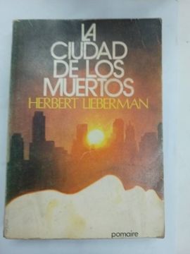 Libro La ciudad de los muertos De Herbert Lieberman - Buscalibre Chile