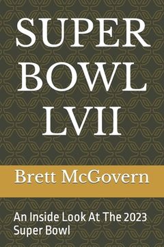 Libro Super Bowl LVII: An Inside Look At The 2023 Super Bowl (en Inglés ...