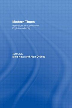 Libro Modern Times: Reflections on a Century of English Modernity (en Inglés) De Mica Nava; Alan ...
