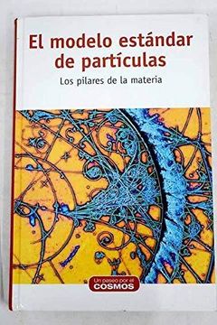 Libro El Modelo Estándar de Partículas: Los Pilares de la Materia De ...