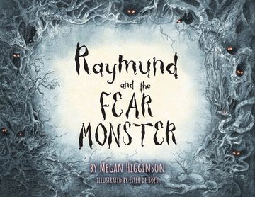 Libro Raymund and the Fear Monster (en Inglés) De Higginson, Megan ; de Boer, Ester - Buscalibre