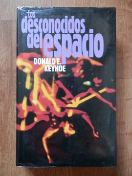 Comprar Los Desconocidos Del Espacio De Donald E. Keyhoe - Buscalibre