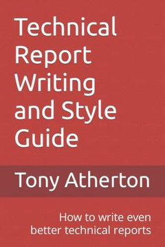Libro Technical Report Writing and Style Guide: How to write even ...