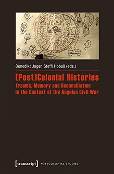 Libro (Post)Colonial Histories: Trauma, Memory and Reconciliation in ...