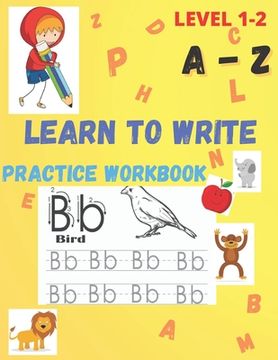 Libro Learn to write: 100 practice pages to learn write letters from A ...