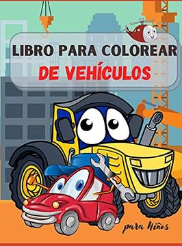 Libro Libro Para Colorear de Vehículos Para Niños: Camiones,¡ Aviones y ...