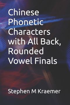 Libro Chinese Phonetic Characters with All Back, Rounded Vowel Finals ...