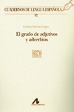 Libro El Grado De Adjetivos Y Adverbios De Cristina Sanchez Lopez ...