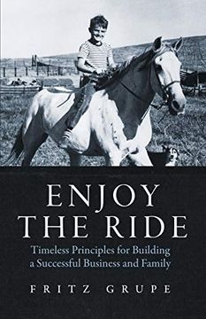 Libro Enjoy the Ride: Timeless Principles for Building a Successful ...