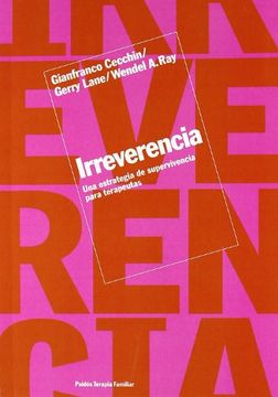 Libro Irreverencia: Una Estrategia de Supervivencia Para Terapeutas ...