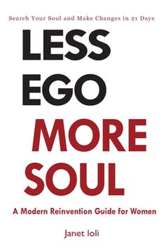 Libro Less Ego More Soul: A Modern Reinvention Guide for Women (en ...