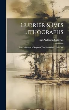 Libro Currier & Ives Lithographs: The Collection of Stephen van ...