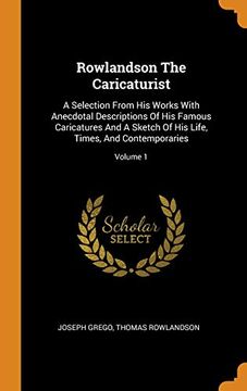Libro Rowlandson the Caricaturist: A Selection From his Works With ...