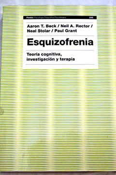 Libro Esquizofrenia: teoría cognitiva, investigación y terapia De Aaron ...
