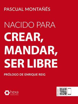 Libro Nacido Para Crear, Mandar, ser Libre De Pascual Montañés Duato ...