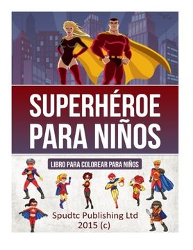 Libro Superhéroe Para Niños: Libro Para Colorear Para Niños De Spudtc ...