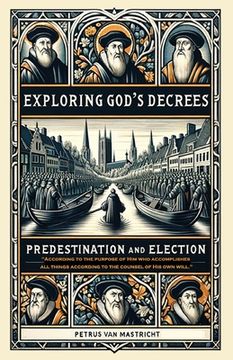 Libro Exploring God's Decrees, Predestination & Election (en Inglés) De ...