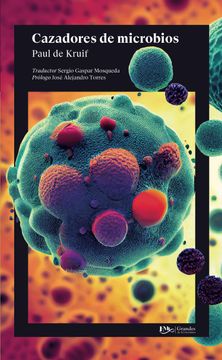 Libro Cazadores de Microbios -Paul de Kruif- | Col. Grandes de la ...