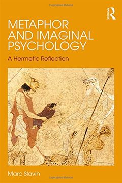 Libro Metaphor and Imaginal Psychology: A Hermetic Reflection De Marc ...
