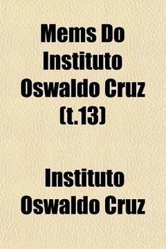 Libro mems do instituto oswaldo cruz (t.13) De cruz, instituto oswaldo ...