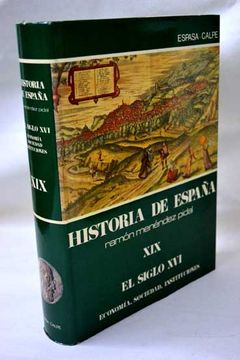 Libro Historia De España, Xix: El Siglo Xvi, Economía, Sociedad, Instituciones De Ramón Menéndez ...