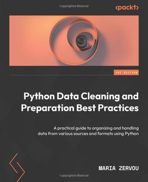 Libro Python Data Cleaning and Preparation Best Practices: A Practical Guide to Organizing and ...