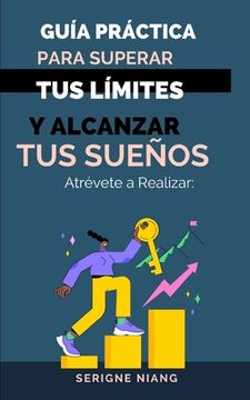 Libro Atrévete a Realizar: Guía práctica para superar tus límites y ...
