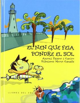 Libro El nen que feia pondre el sol (Llibres del Sol i de la Lluna) De ...